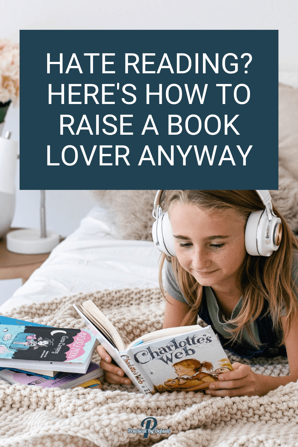 How To Raise A Reader When You HATE Reading: 5 Tips