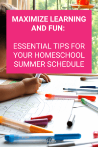 Homeschool Summer Schedule: Discover Powerful Tips You Need